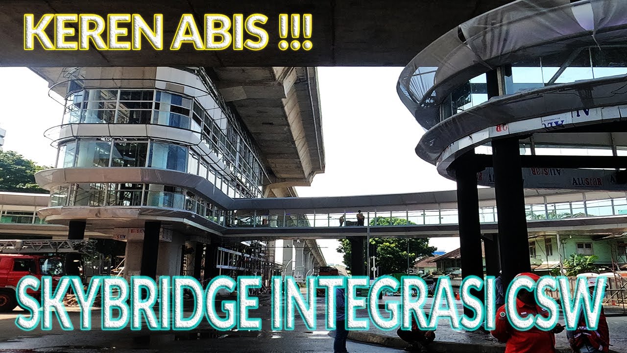 GREBEK PEMBANGUNAN SKYBRIDGE CSW ASEAN TERKONEKSI HALTE TRANSJAKARTA ...
