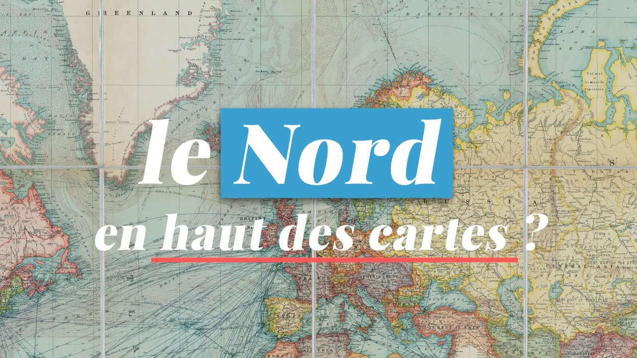 Pourquoi le Nord est-il en haut des cartes ? - YouTube