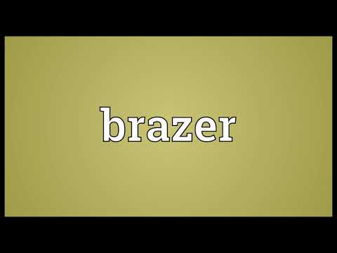 Brazer Meaning