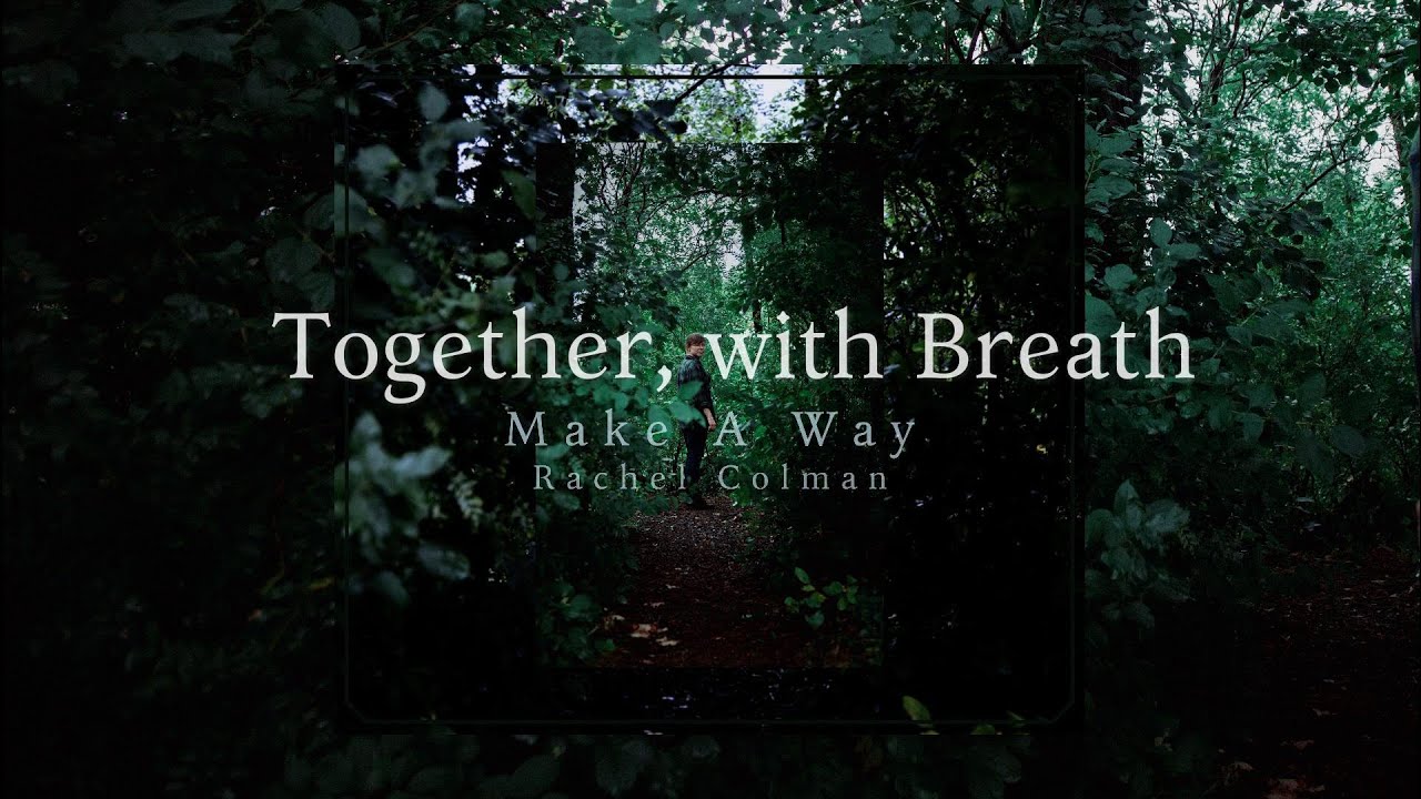 Together, with Breath - Rachel Colman - YouTube