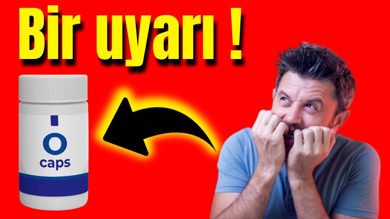 O Caps nedir ⚠️tehlike uyarısı⚠️ O Caps kapsül, yorumlar, O caps fiya ...