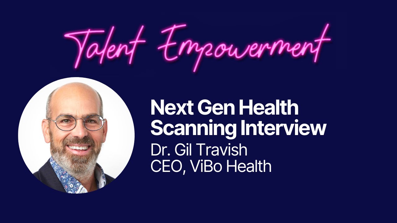 Next Gen Health Scanning Interview with Tom Finn and Dr. Gil Travish ...