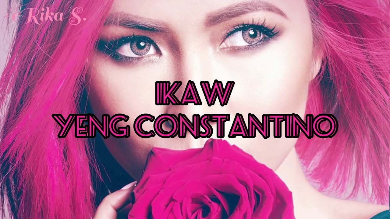 Ikaw - Yeng Constantino (Lyrics Filipino/Tagalog) - YouTube