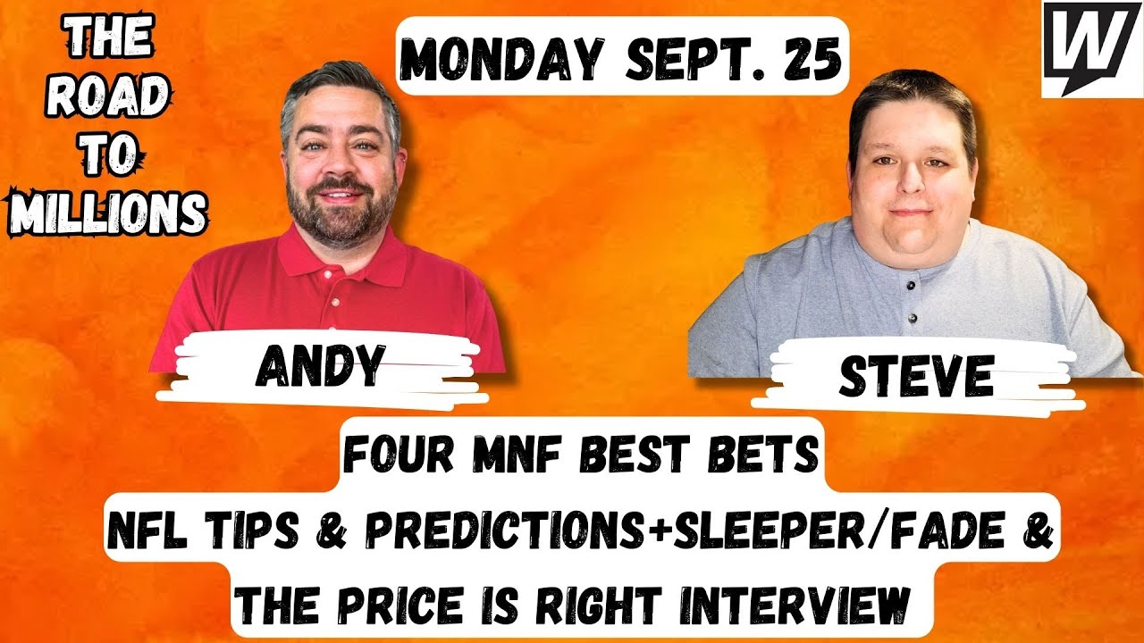 MNF 4 Best Bets, Tips, Sleeper & Fade...MLB Bet + The Price Is Right ...