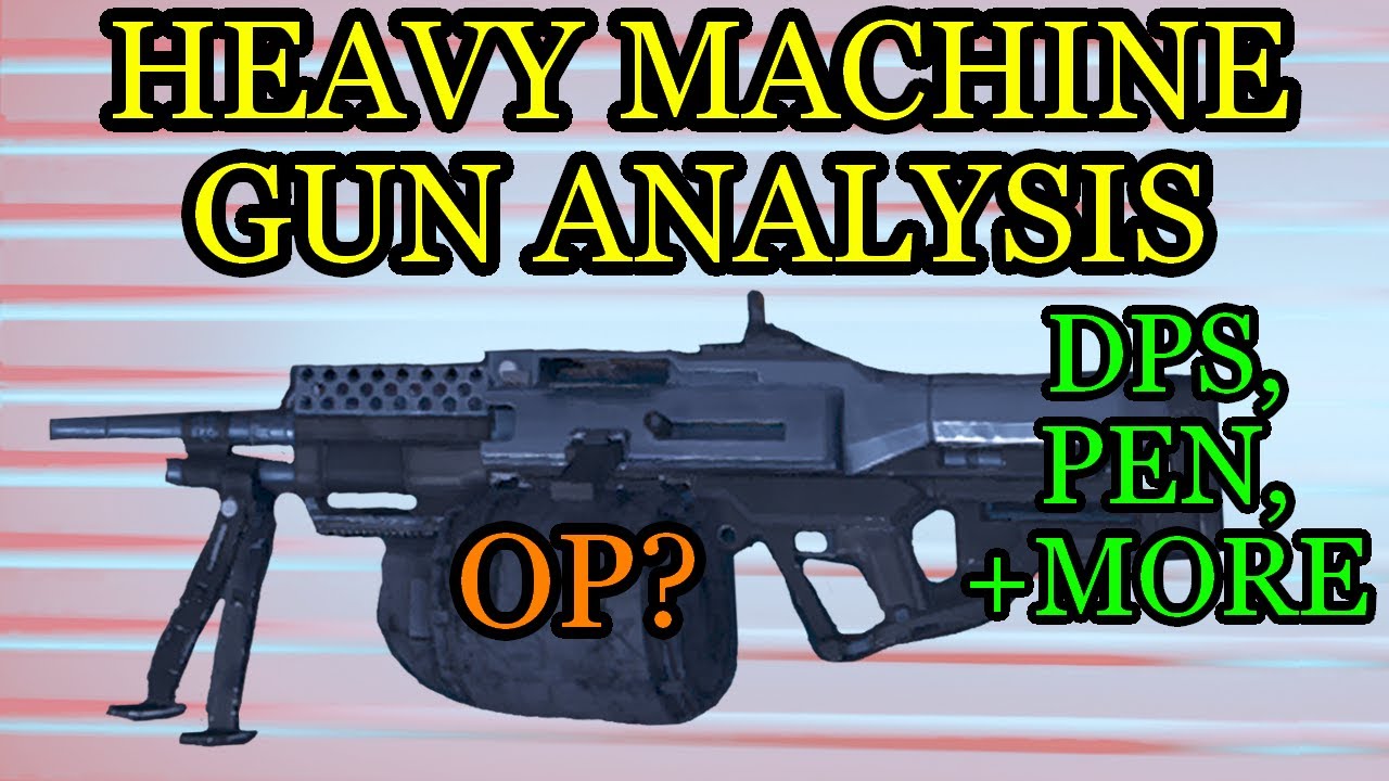 Heavy Machine Gun Analysis + Tips and Tricks. HMG Stats, Objective ...