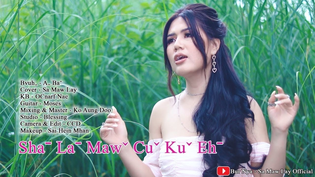 Sha La Maw Cu Ku Eh - Sa Maw Lay ( Cover Song) #lahusong #lahu # ...