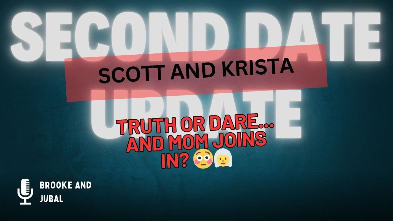 Second Date Update Scott and Krista Full Episode - Truth or Dare... and ...