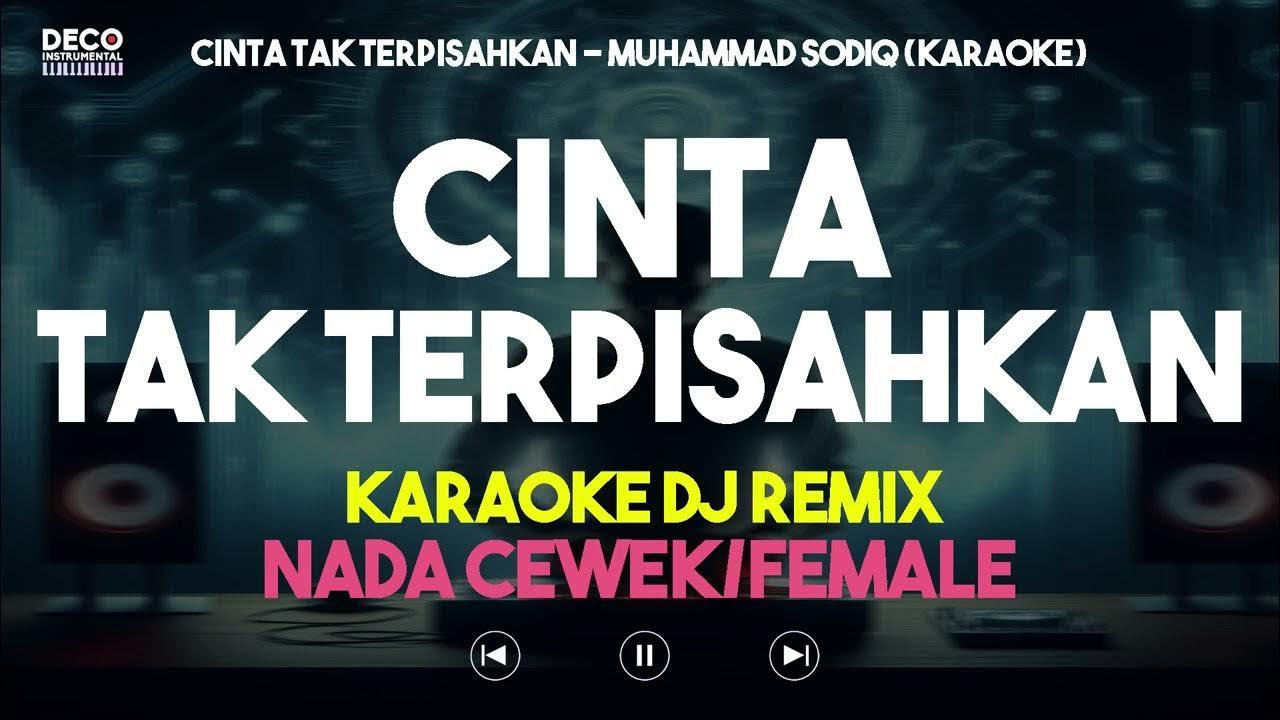 Karaoke Cinta Tak Terpisahkan – Muhammad Sodiq (Versi DANGDUT) Nada Cewek/Female - Lirik Tanpa ...