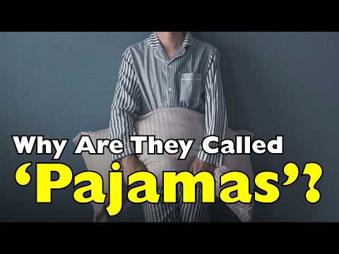Why Do We Call Them Pajamas? [ID0612]