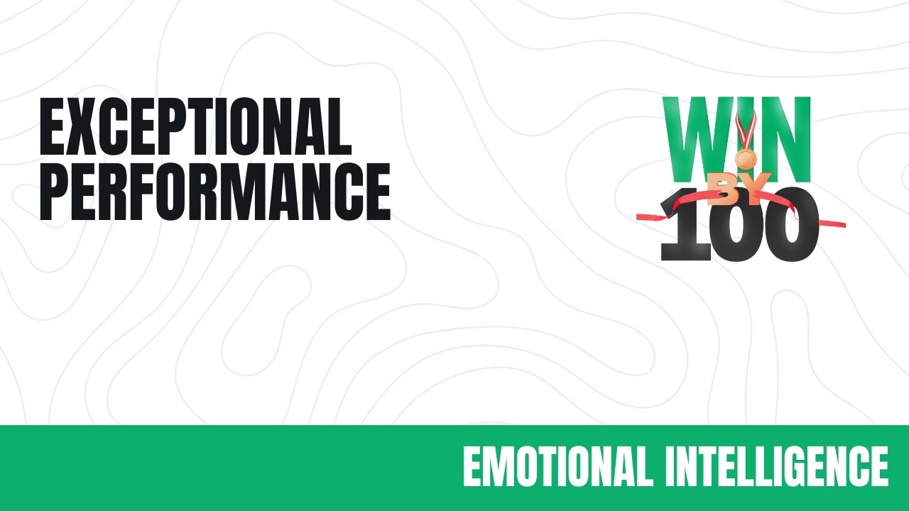 Emotional Intelligence - Exceptional Peformance. Win By 100 ...