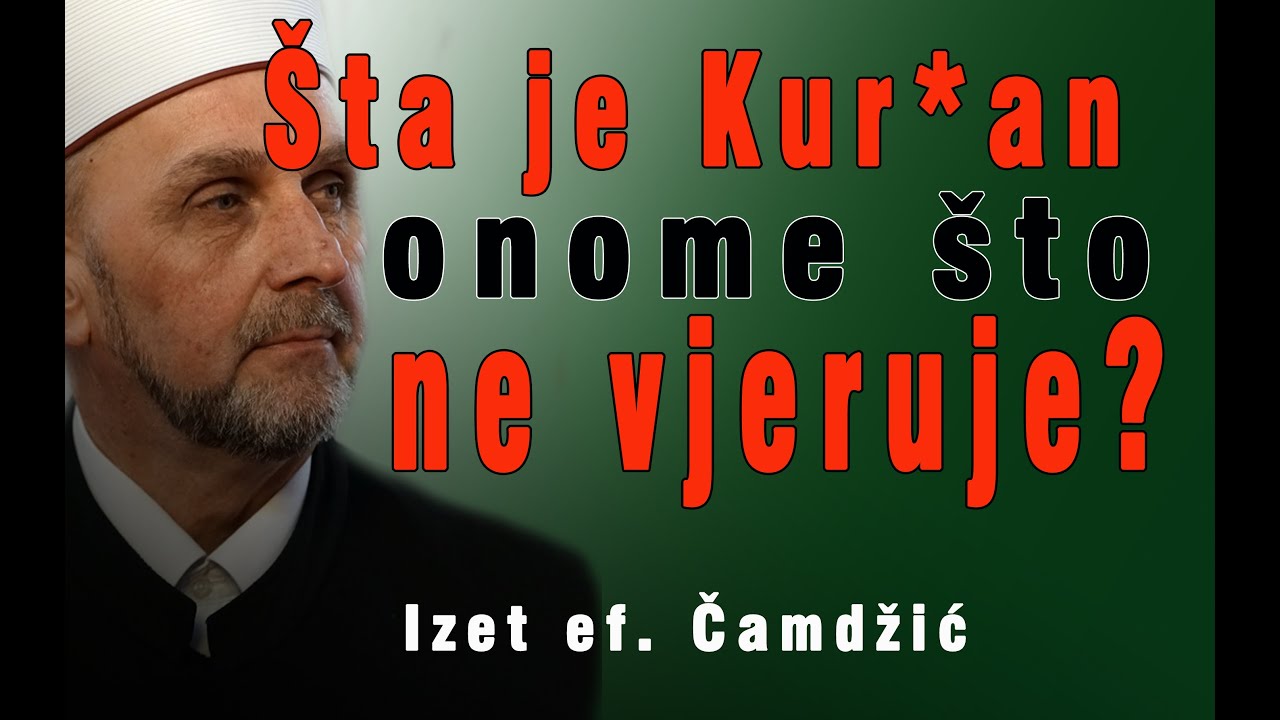 Sta je Kuran onome sto ne vjeruje - YouTube