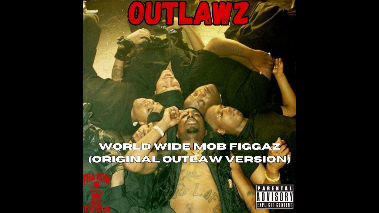 Outlawz - World Wide Mob Figgaz (Original Outlaw Version) [HQ] - YouTube