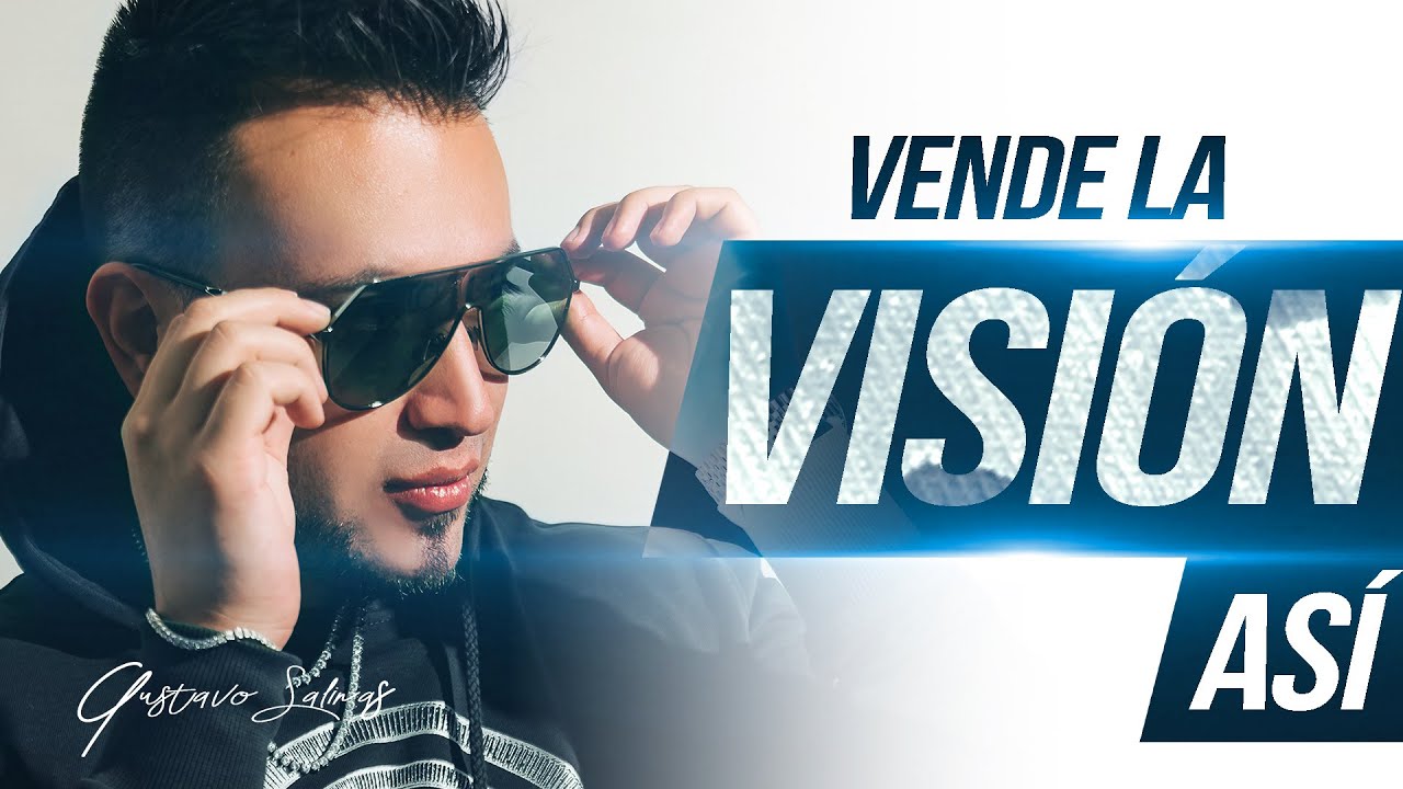 COMO VENDER LA VISION DE TU NEGOCIO - Gustavo Salinas - YouTube