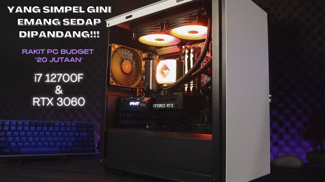 2022 RAKIT PC SUBSCRIBER BUDGET 20 JUTAAN ! I7 12700F & RTX 3060 PNY ...