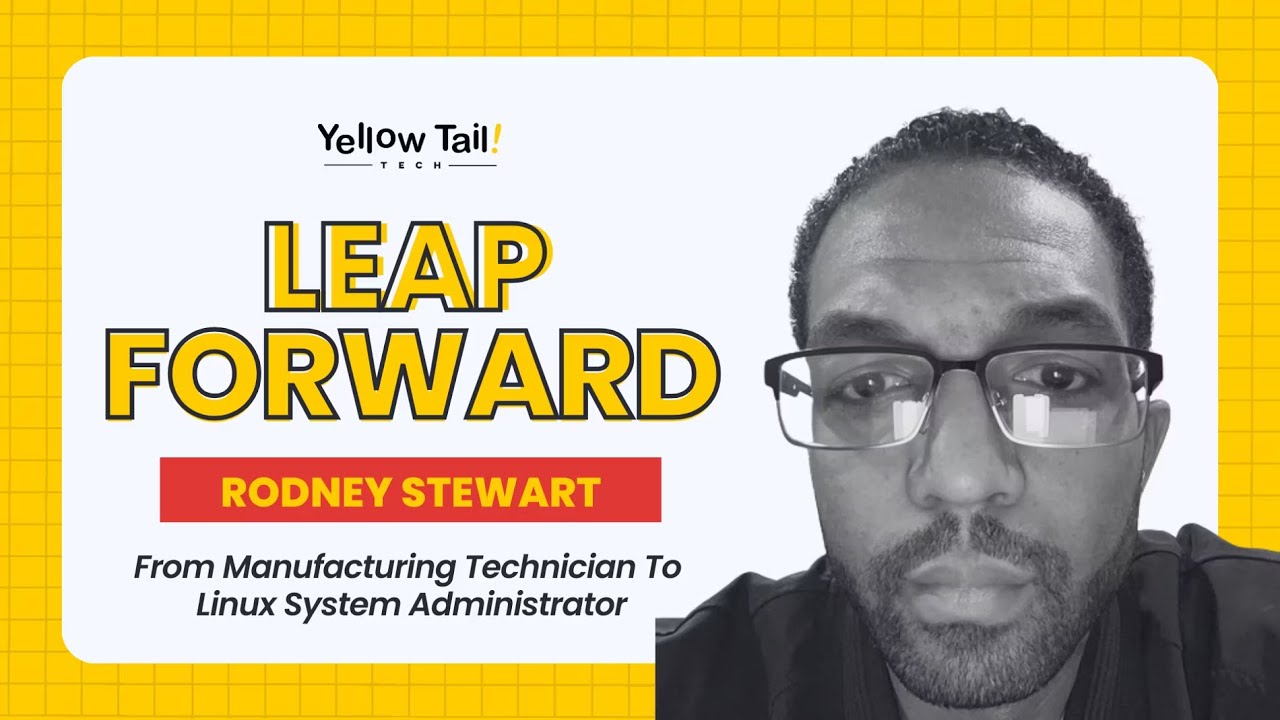 Leap Forward Stories | Rodney Stewart | Lnx For Jobs | Yellow Tail Tech ...