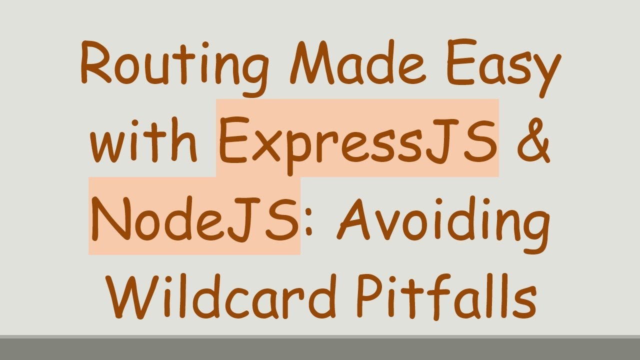Routing Made Easy with ExpressJS & NodeJS: Avoiding Wildcard Pitfalls - YouTube