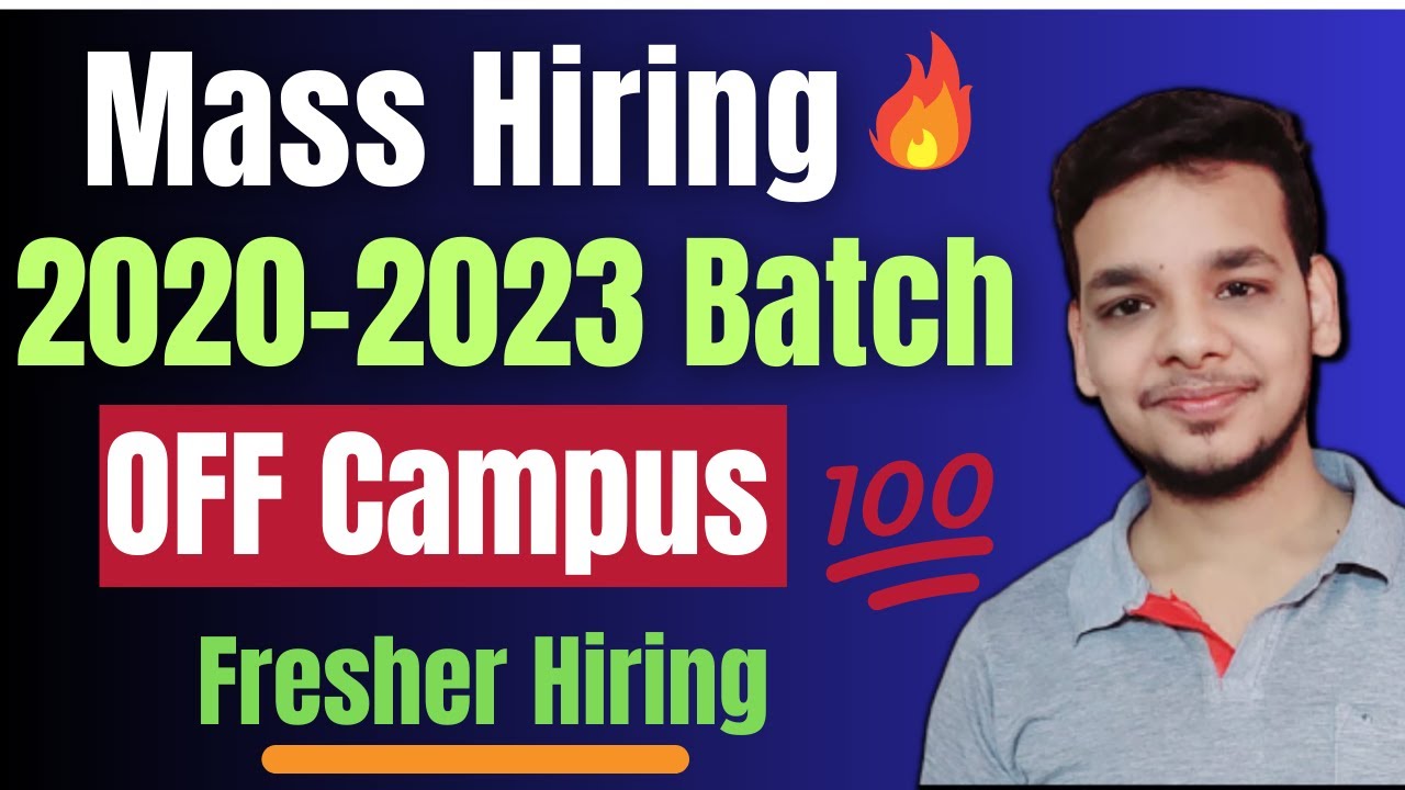 Mass Hiring | Fresher | Biggest OFF Campus Job Drive for 2023 Batch ...