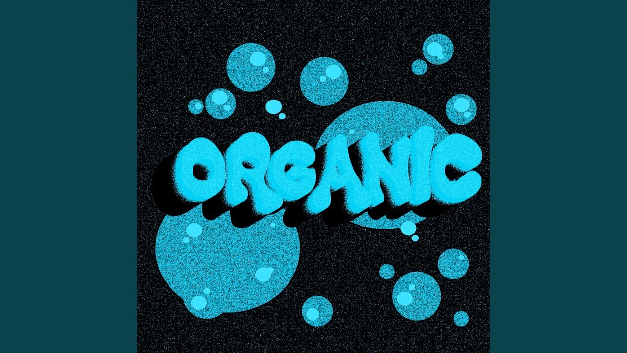 Organic - YouTube