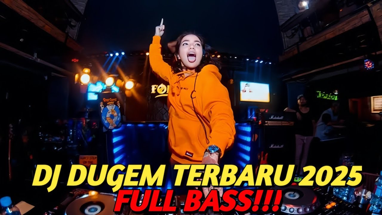 DJ DUGEM TERBARU 2025!!! DJ FULL BASS!!! - YouTube