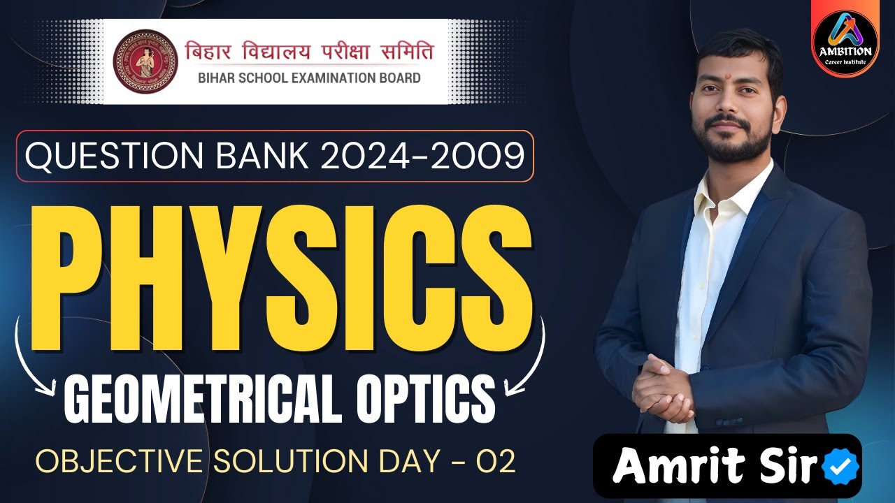 Bihar Board Physics Question Bank 2024-2009 Solution | Geometrical Optics | Day - 02 | Amrit Sir ...