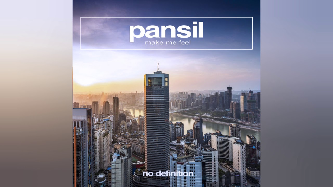 Pansil - Make Me Feel - YouTube