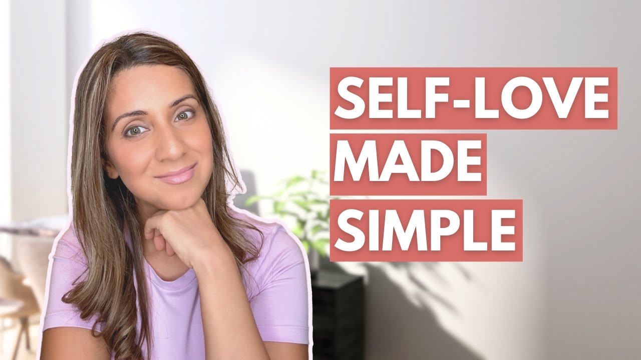 Self-Love Simplified: A Beginner's Guide to Loving Yourself - YouTube