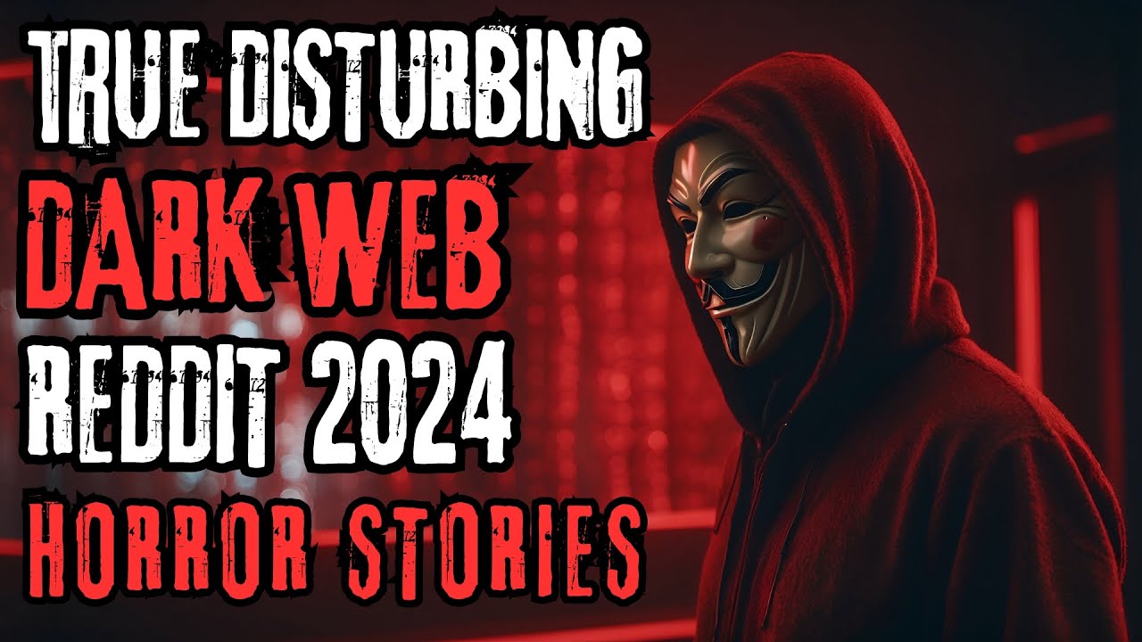 1 Hour Of True Disturbing Dark Web Horror Stories From Reddit For ...
