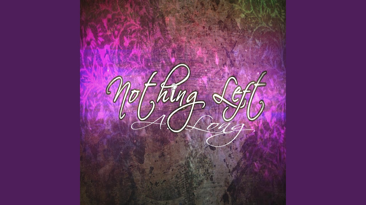 Nothing Left YouTube nothing-left-youtube