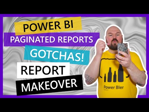 Power BI Paginated Reports GOTCHAS! - Part 7 - Report Makeover - YouTube