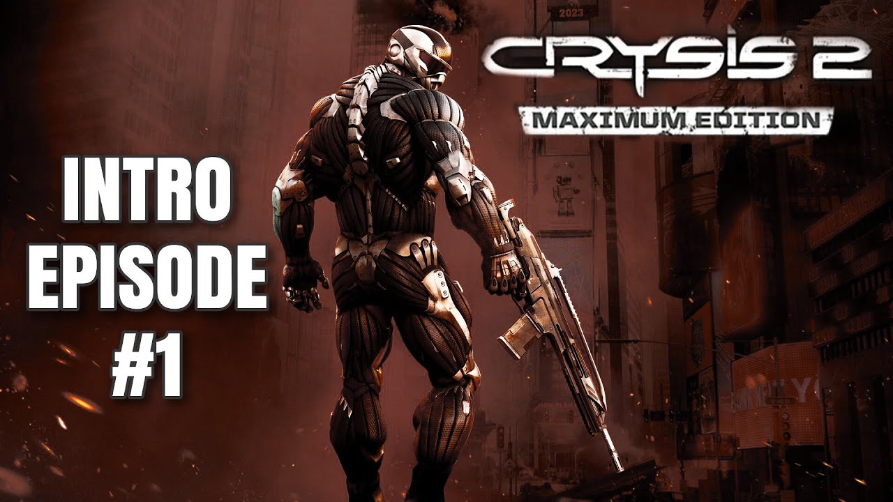 Crysis 2 Maximum Edition Intro [Ep 1] - YouTube