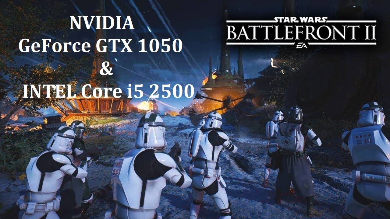 Star Wars Battlefront II. FPS Test Nvidia GeForce GTX 1050 (Intel Core ...