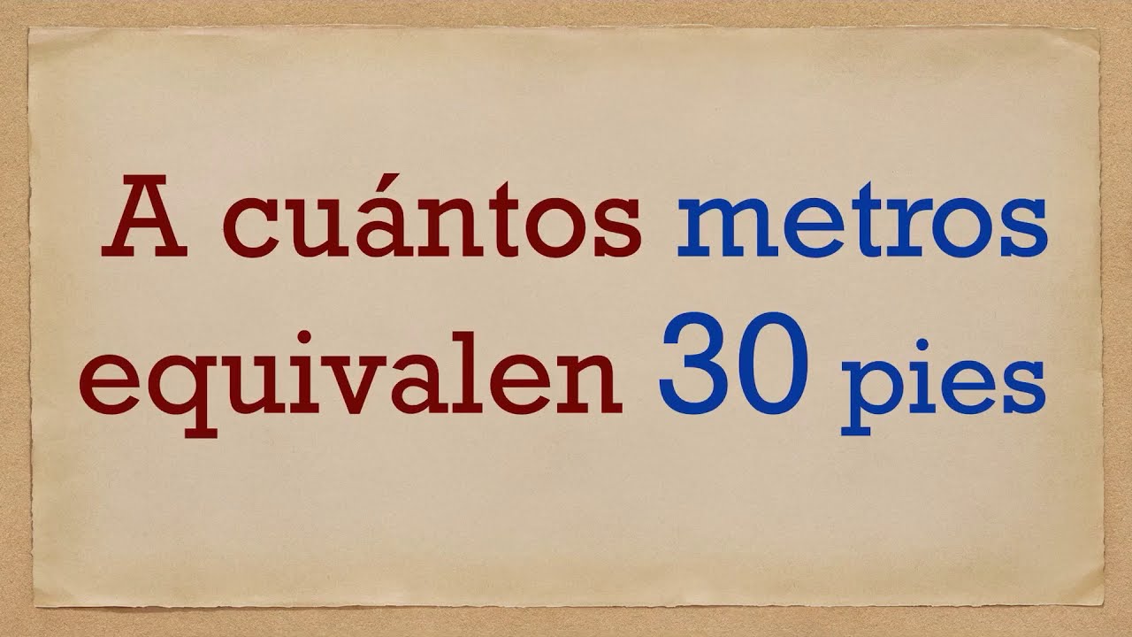 A Cuantos Metros Equivale En 30 Pies 30 Ft En M YouTube