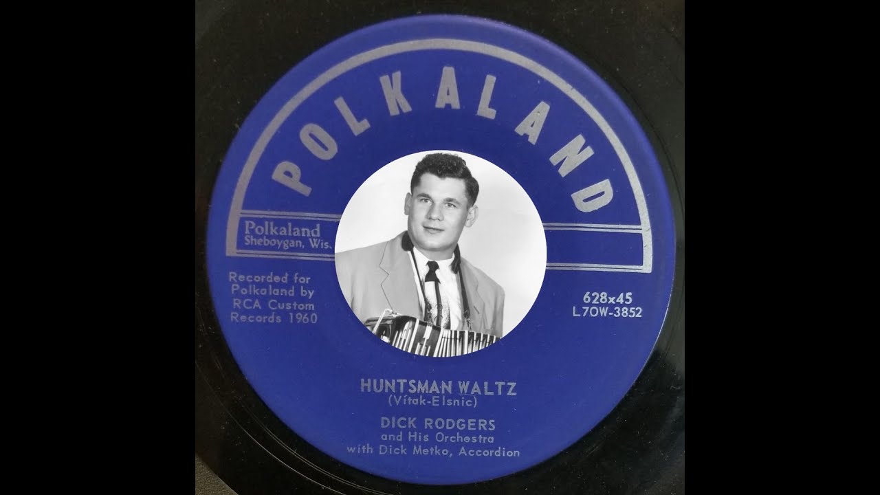 WISCONSIN POLKA: Dick Rodgers & His Orchestra / Huntsman Waltz ...