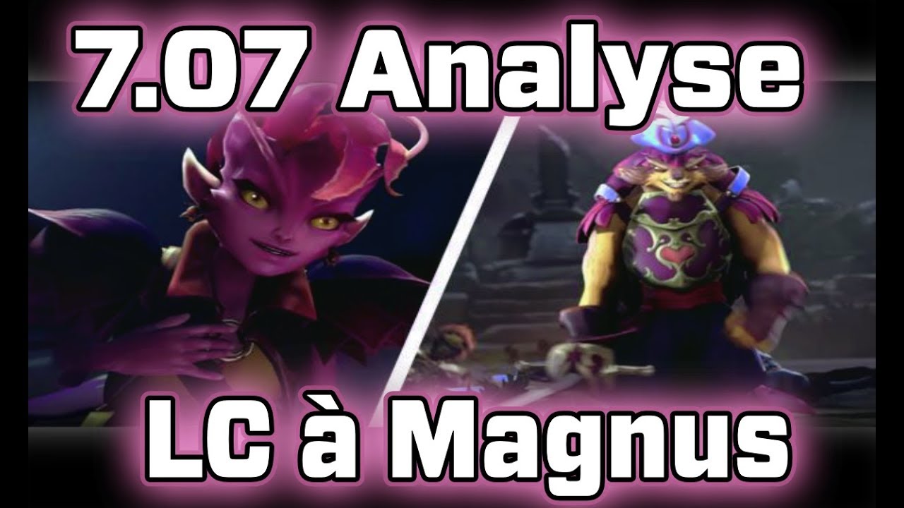 [7.07 Analyse] Legion Commander à Magnus - Hero Change - Dueling Fate ...