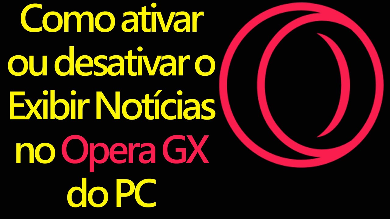 Como ativar ou desativar o Exibir Notícias no Opera GX do PC - YouTube