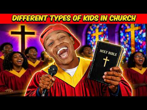 Different types of Kids in Church