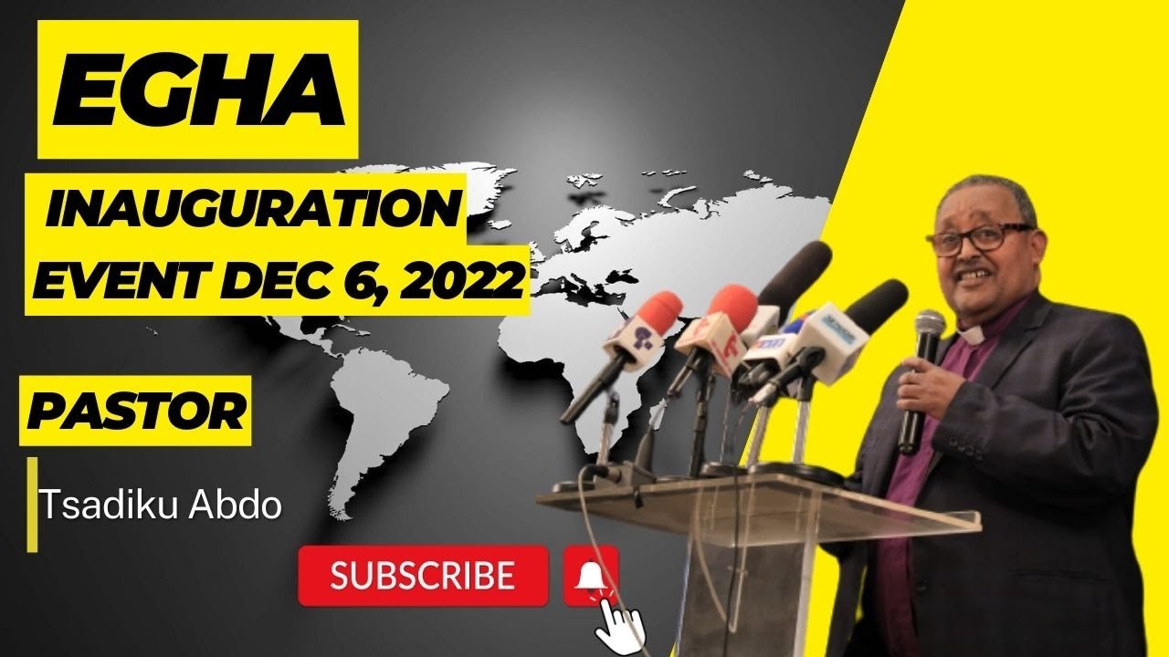 Pastor Tsadiku Abdo EGHA's Inauguration Event Dec 6,2022 - YouTube