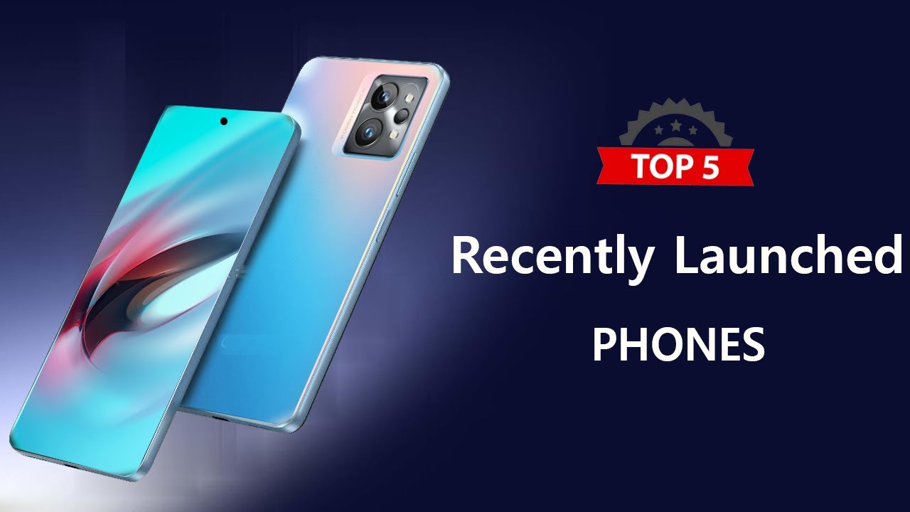 Top 5 New Recently Launched Phones in india - YouTube