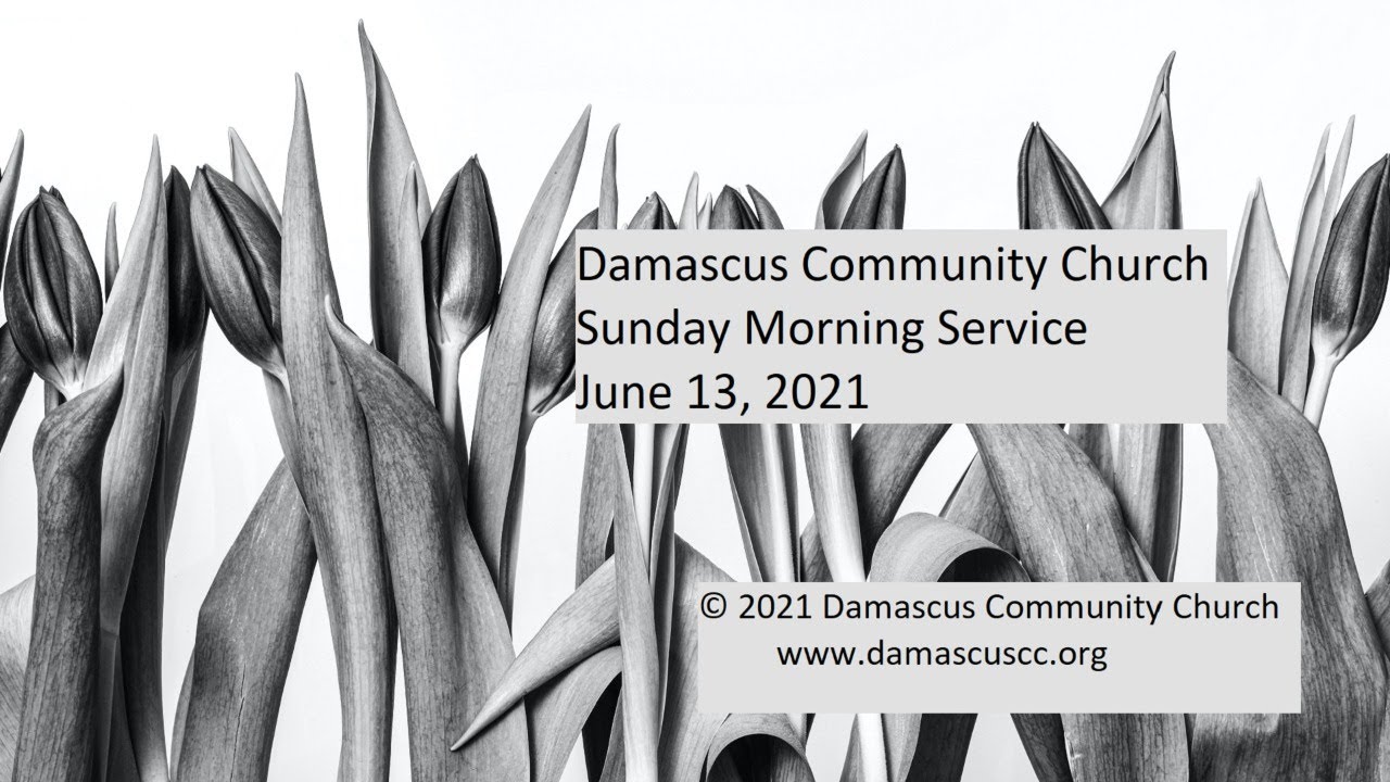 Damascus Community Church Live Stream, June 13, 2021, 9:30 AM PDT - YouTube