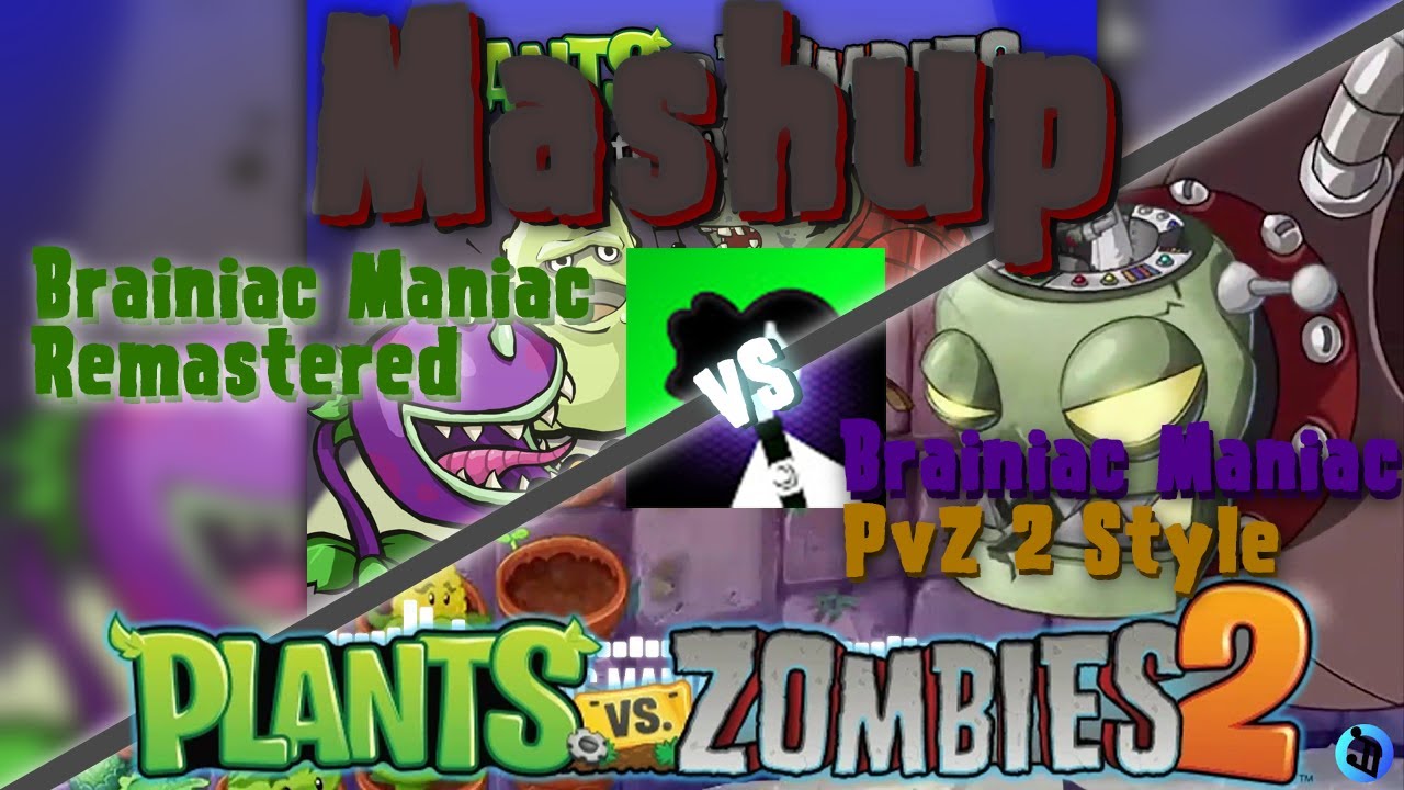 Brainiac Maniac (Remastered) vs Brainiac Maniac (PvZ 2 Style) |Mashup ...
