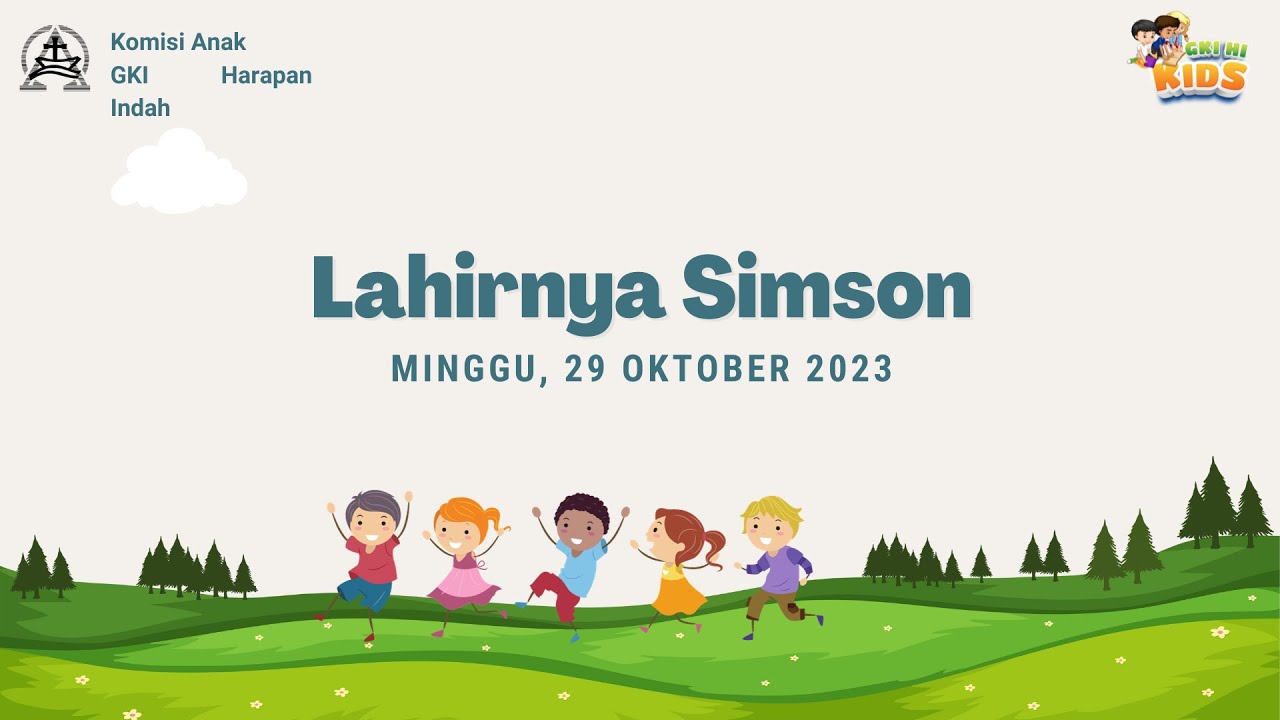 GKI HI-Kids #65: Lahirnya Simson | Minggu, 29 Oktober 2023 - GKI ...
