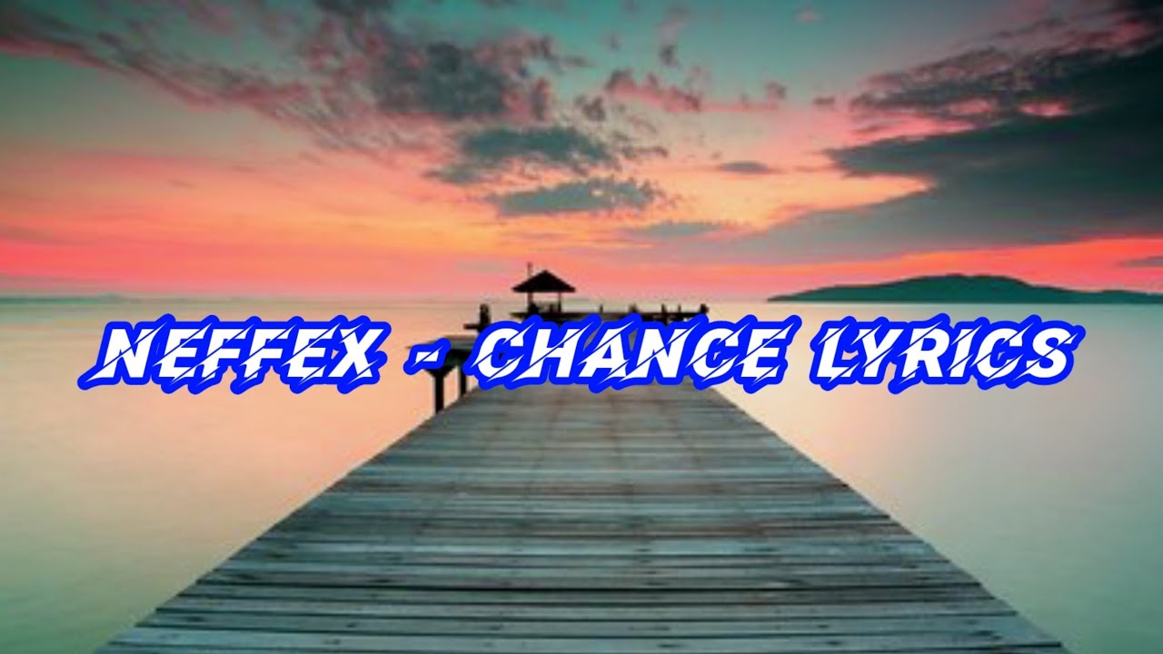 Neffex - chance ft Guitar (lyrics video) - YouTube
