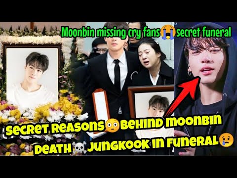 Secret😱behind moonbin death☠️with secret funeral😢oh! | jungkook in ...