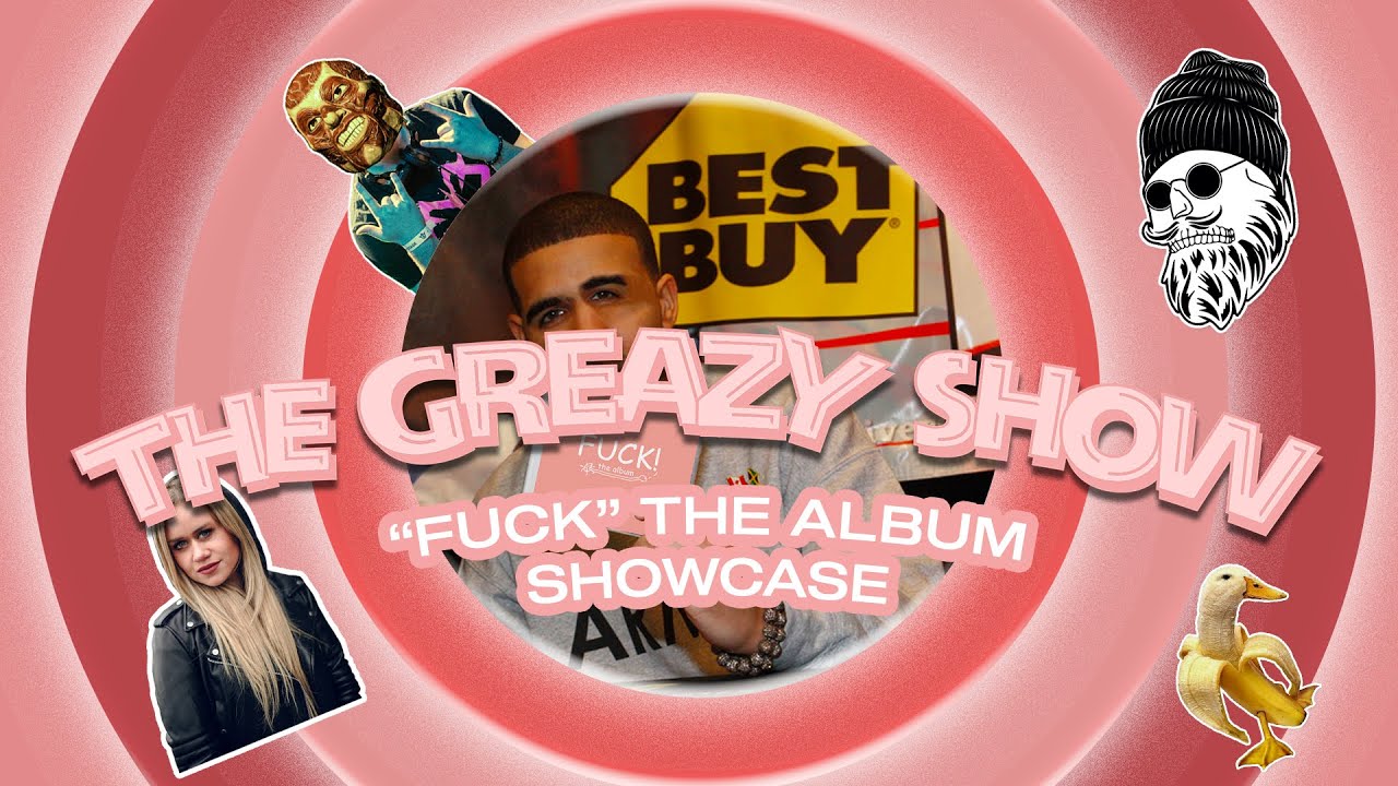 The Greazy Show: Episode 4 ("F***" The Album Showcase) - YouTube