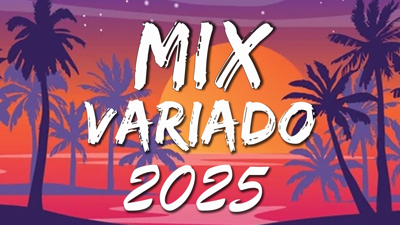 Mix Variado 2025 🎉 Musica Variada De Todo Un Poco 2025 Mayo | Mix ...