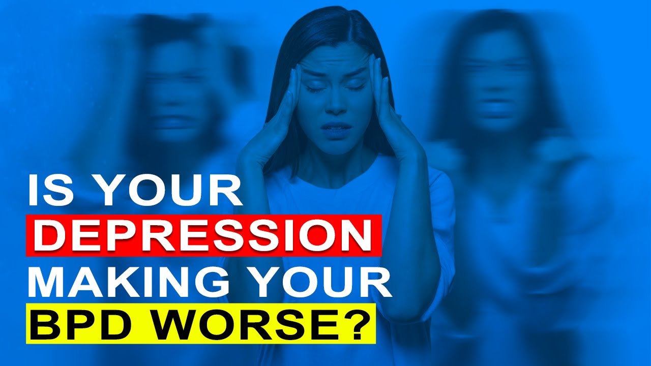 When You're Dealing with BPD and Depression - YouTube