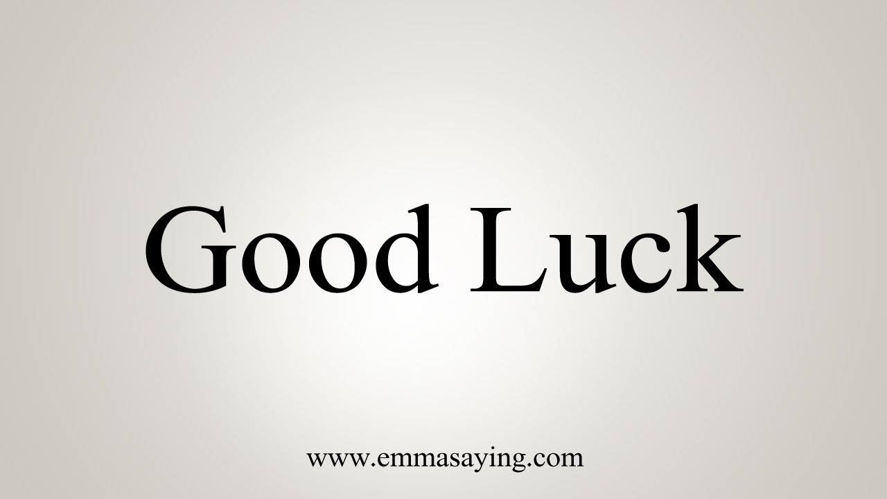 How To Say Good Luck YouTube how-to-say-good-luck-youtube