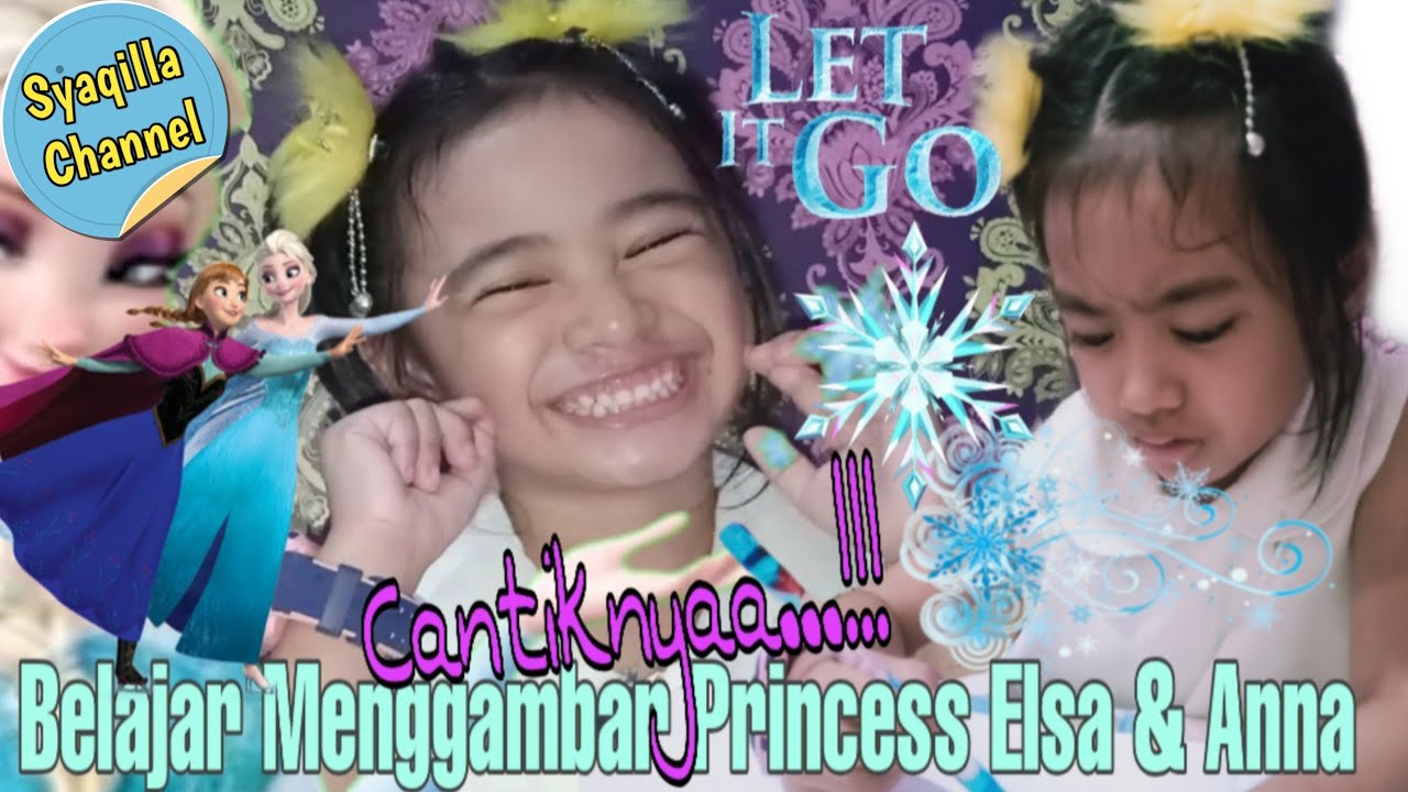 CANTIKNYAAA...!!! PRINCESS ELSA & ANNA || Syaqilla Belajar Menggambar ...