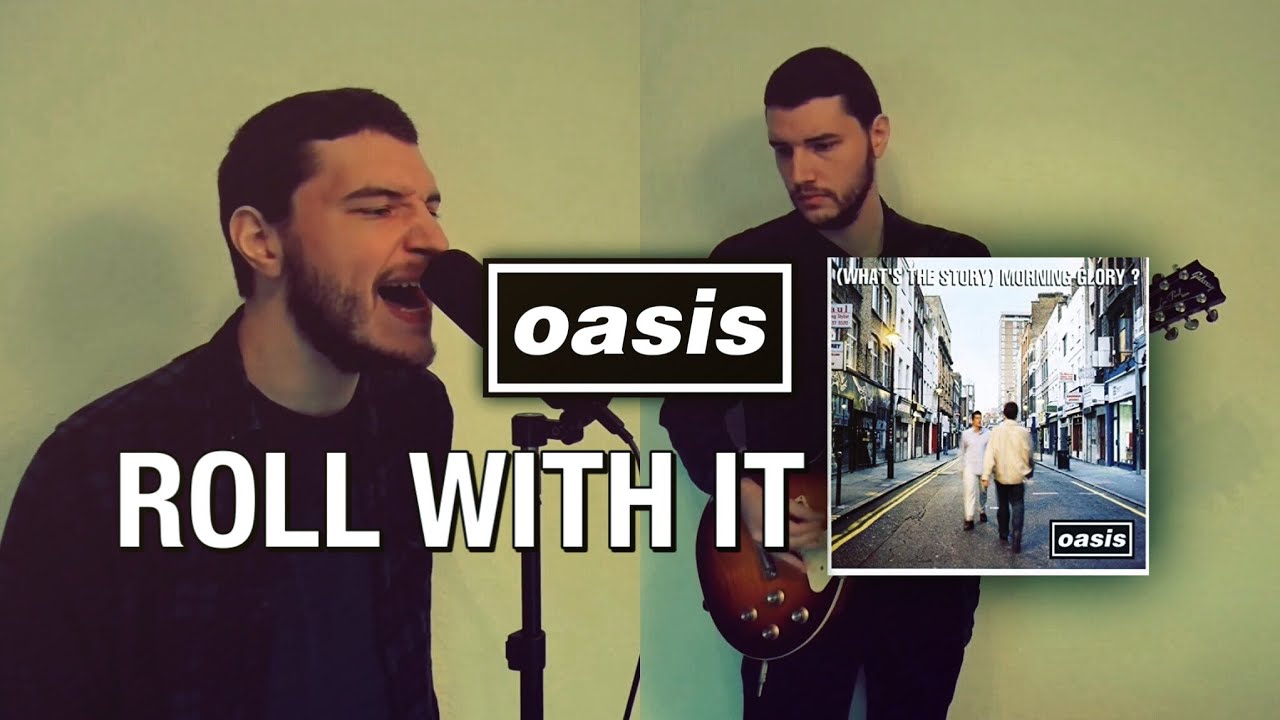 Oasis - Roll With It (Cover) - YouTube