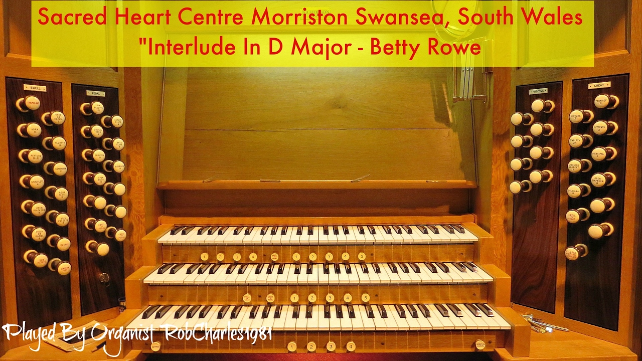 Interlude D Major Betty Rowe: Sacred Heart Centre Morriston Swansea ...